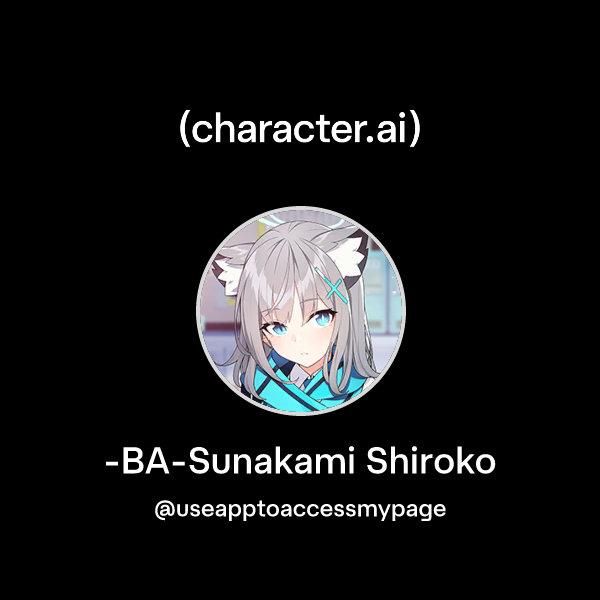 Chat with -BA-Sunakami Shiroko | character.ai | AI Chat, Reimagined–Your Words. Your World.