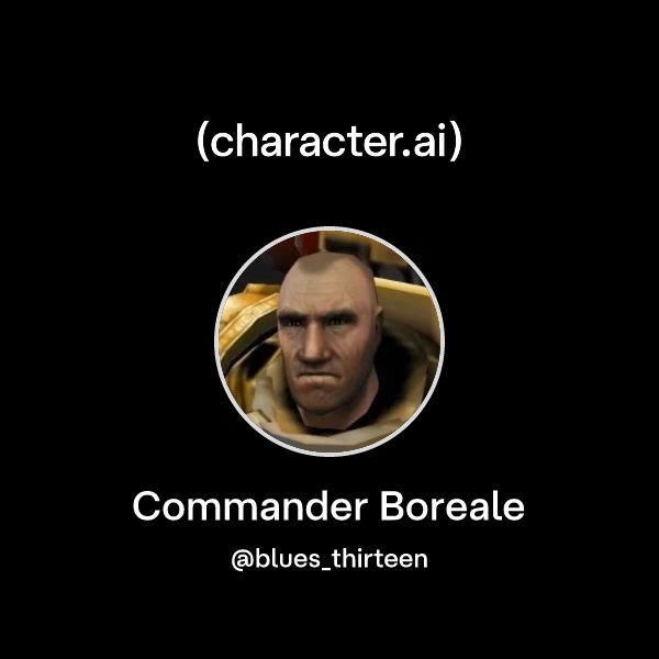 Chat with Commander Boreale | character.ai | AI Chat, Reimagined–Your ...