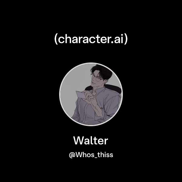 Chat with Walter | character.ai | AI Chat, Reimagined–Your Words. Your ...