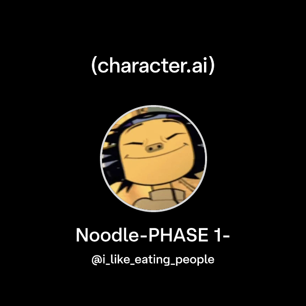 Chat with Noodle-PHASE 1- | character.ai | AI Chat, Reimagined–Your ...