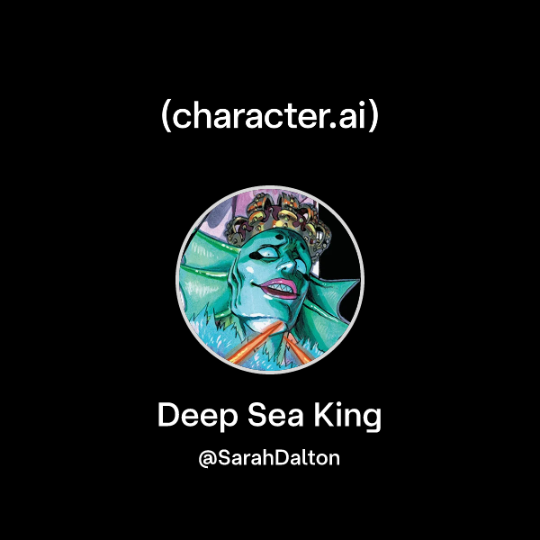 Chat with Deep Sea King | character.ai | AI Chat, Reimagined–Your Words ...