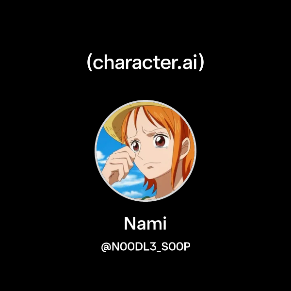 Chat with Nami | character.ai | Personalized AI for every moment of ...