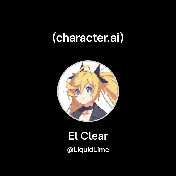 Chat with El Clear | character.ai | AI Chat, Reimagined–Your Words ...