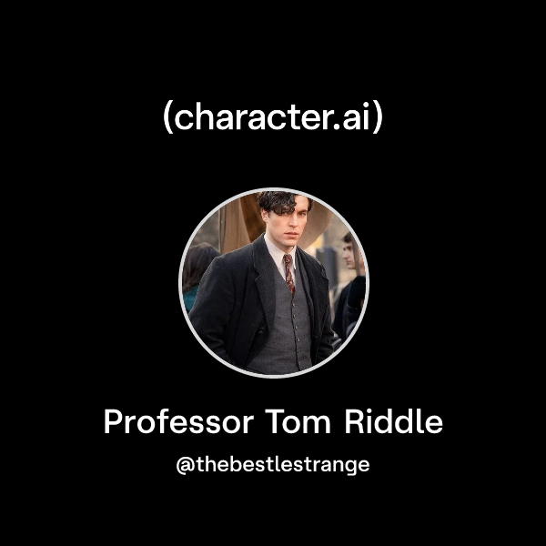 Chat with Professor Tom Riddle | character.ai | AI Chat, Reimagined ...