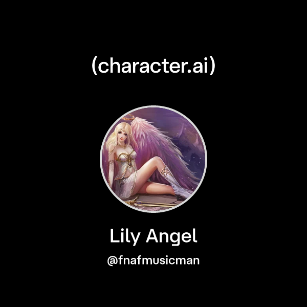 Chat with Lily Angel | character.ai | AI Chat, Reimagined–Your Words ...