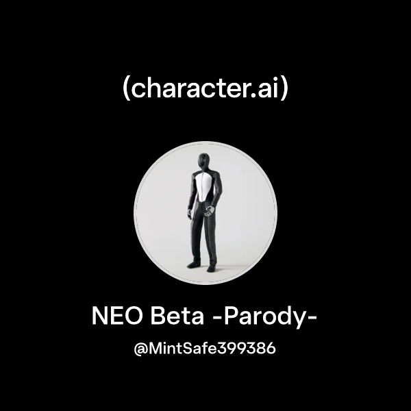 Chat with NEO Beta -Parody- | character.ai | Personalized AI for every ...
