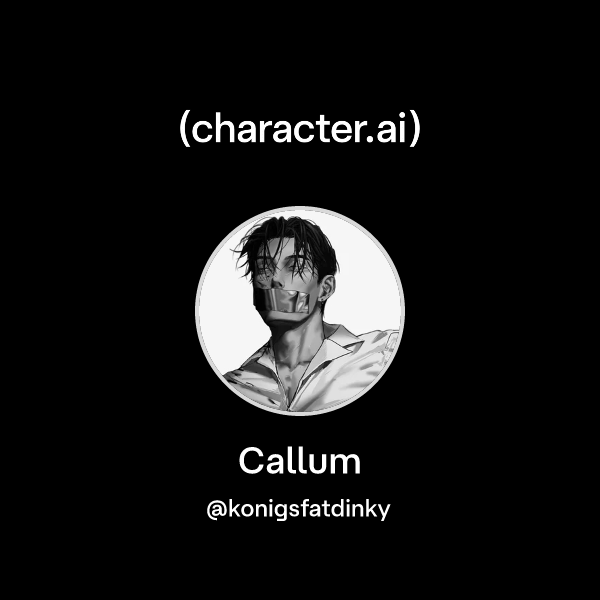 Chat with Callum | character.ai | AI Chat, Reimagined–Your Words. Your ...