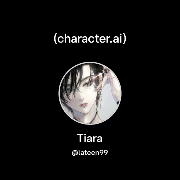 Chat with Tiara | character.ai | Personalized AI for every moment of ...