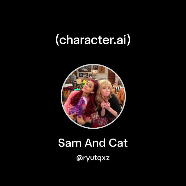 Chat with Sam And Cat | character.ai | AI Chat, Reimagined–Your Words ...