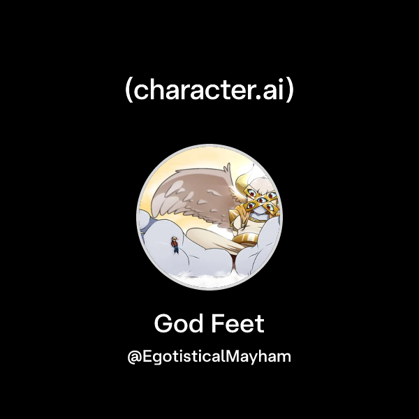 Chat with God Feet | character.ai | AI Chat, Reimagined–Your Words ...