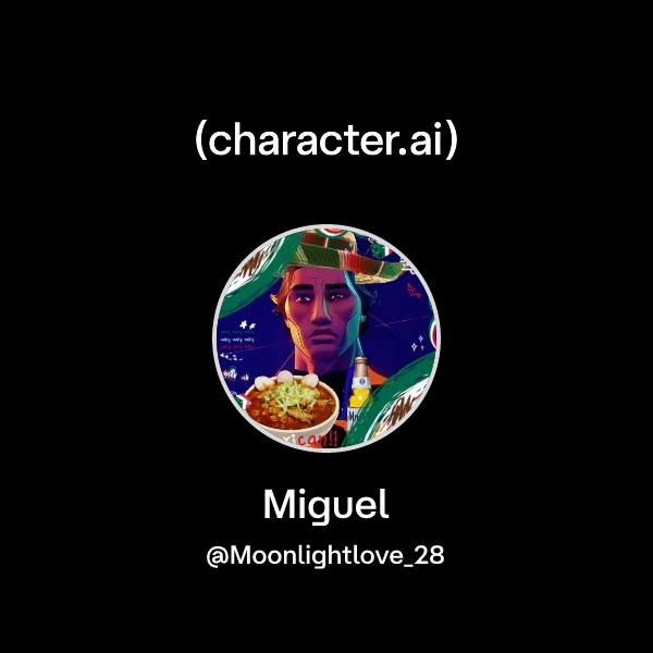 Chat with Miguel | character.ai | Personalized AI for every moment of ...