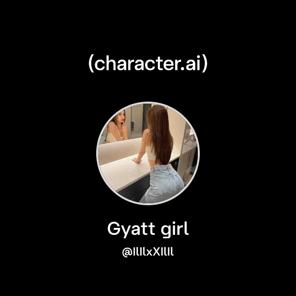 Chat with Gyatt girl | character.ai | AI Chat, Reimagined–Your Words ...