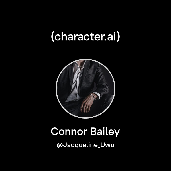 Chat with Connor Bailey | character.ai | Personalized AI for every moment of your day
