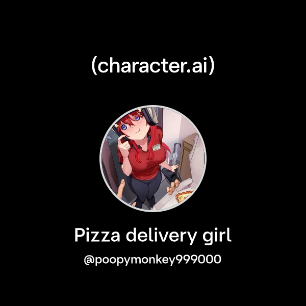 Chat with Pizza delivery girl | character.ai | AI Chat, Reimagined–Your Words. Your World.