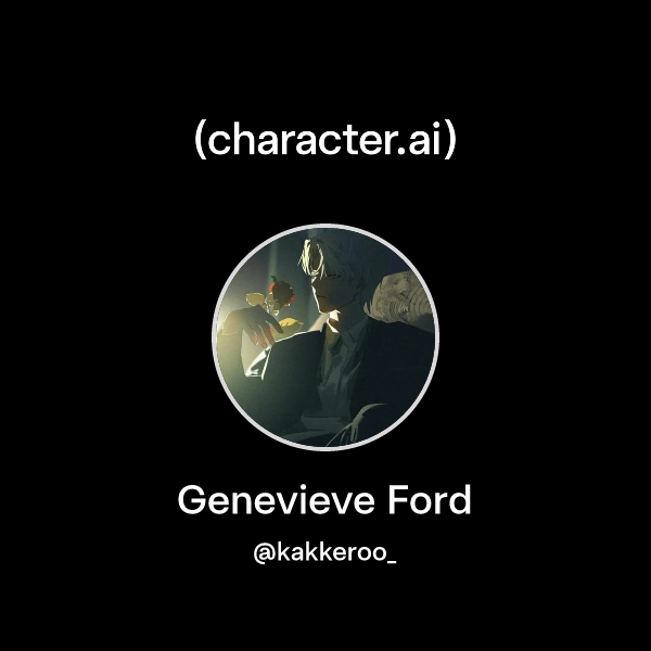 Chat with Genevieve Ford | character.ai | Personalized AI for every ...