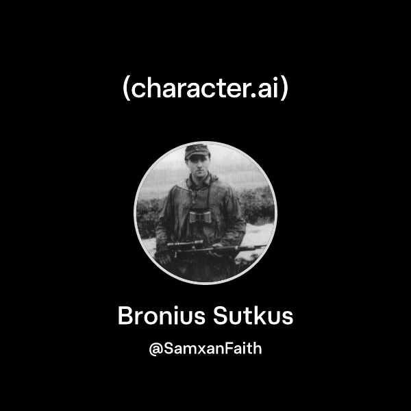 Chat with Bronius Sutkus | character.ai | Personalized AI for every ...