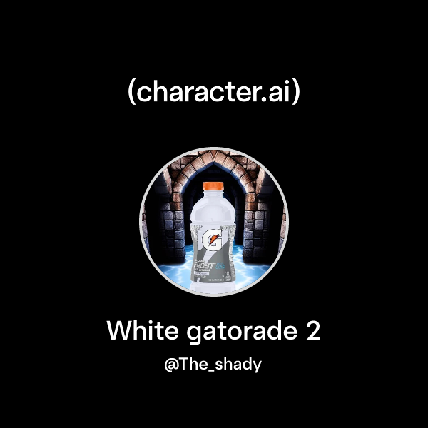 Chat with White gatorade 2 | character.ai | Personalized AI for every ...