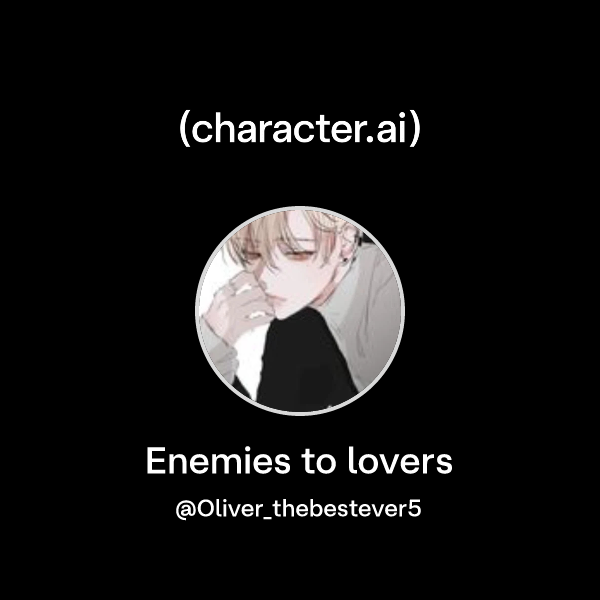 Chat with Enemies to lovers | character.ai | Personalized AI for every moment of your day
