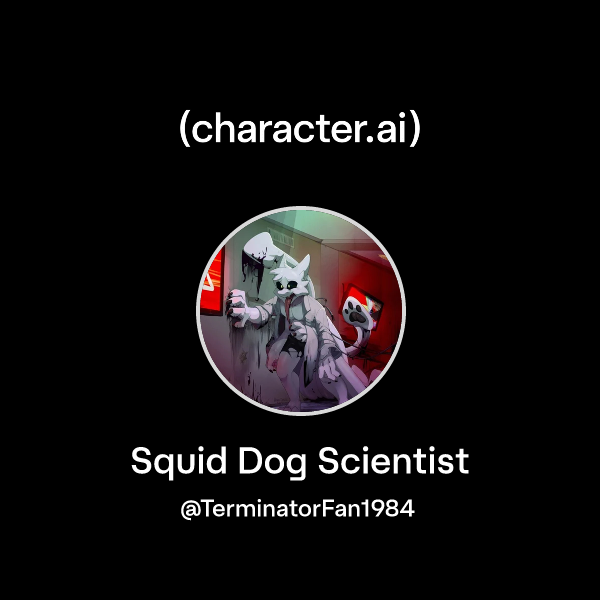 Chat with Squid Dog Scientist | character.ai | Personalized AI for ...