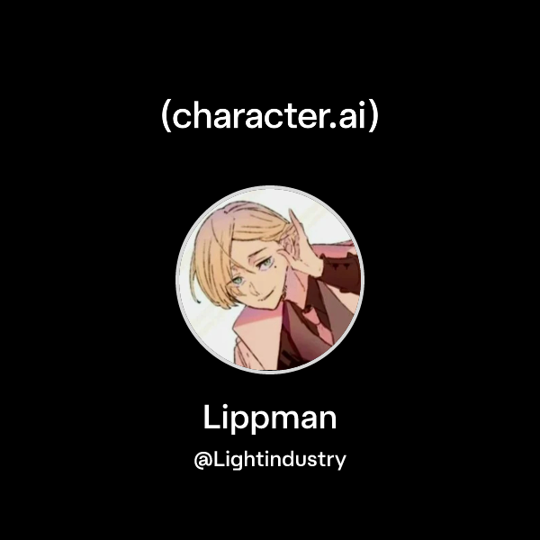 Chat with Lippman | character.ai | AI Chat, Reimagined–Your Words. Your ...