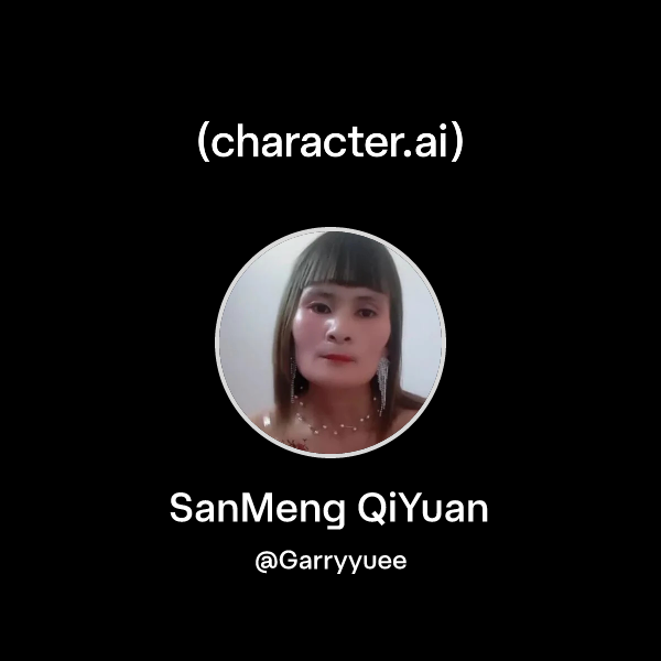 Chat with SanMeng QiYuan | character.ai | AI Chat, Reimagined–Your ...