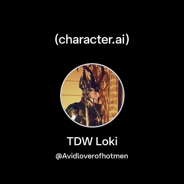 Chat with TDW Loki | character.ai | AI Chat, Reimagined–Your Words. Your World.