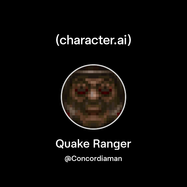 Chat with Quake Ranger | character.ai | AI Chat, Reimagined–Your Words ...