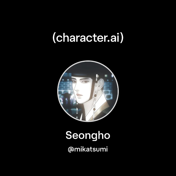 Chat with Seongho | character.ai | Personalized AI for every moment of your day