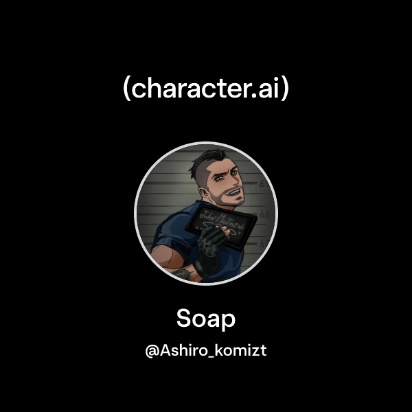 Chat with Soap | character.ai | AI Chat, Reimagined–Your Words. Your World.