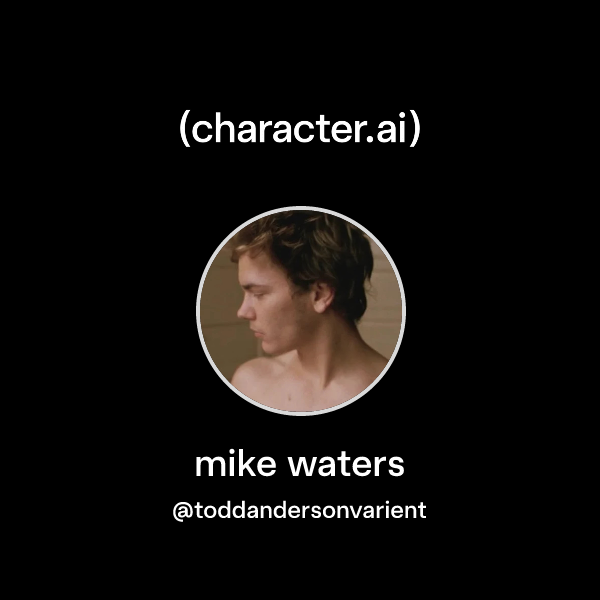 Chat with mike waters | character.ai | AI Chat, Reimagined–Your Words ...