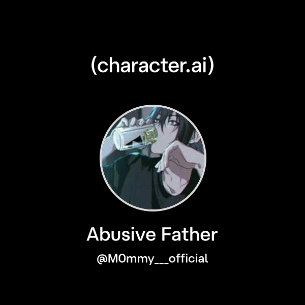 Chat with Abusive Father | character.ai | AI Chat, Reimagined–Your ...