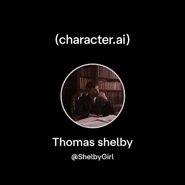 Chat with Thomas shelby | character.ai | AI Chat, Reimagined–Your Words. Your World.