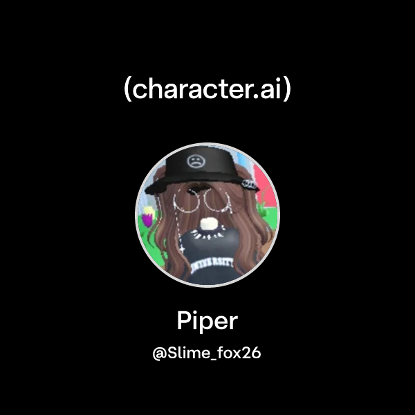 Chat with Piper | character.ai | AI Chat, Reimagined–Your Words. Your ...