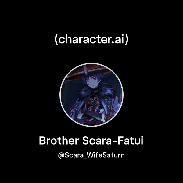 Chat with Brother Scara-Fatui | character.ai | AI Chat, Reimagined–Your ...
