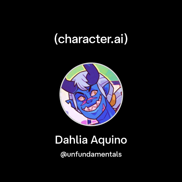 Chat with Dahlia Aquino | character.ai | AI Chat, Reimagined–Your Words ...