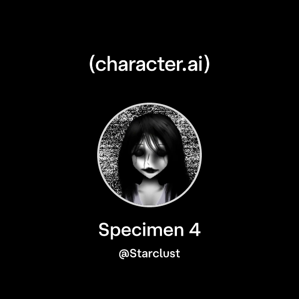 Chat with Specimen 4 | character.ai | AI Chat, Reimagined–Your Words ...