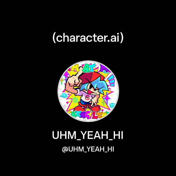 Chat with UHM_YEAH_HI | character.ai | Personalized AI for every moment ...