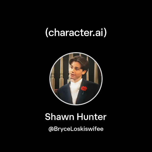 Chat with Shawn Hunter | character.ai | AI Chat, Reimagined–Your Words ...