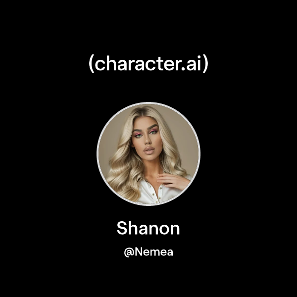 Chat with Shanon | character.ai | Personalized AI for every moment of ...