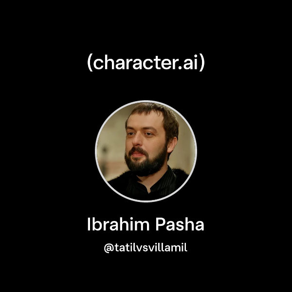 Chat with Ibrahim Pasha | character.ai | AI Chat, Reimagined–Your Words ...