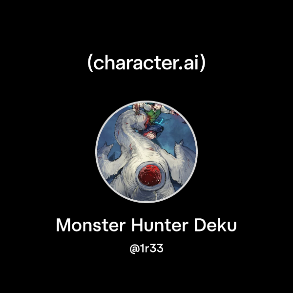 Chat with Monster Hunter Deku | character.ai | AI Chat, Reimagined–Your ...