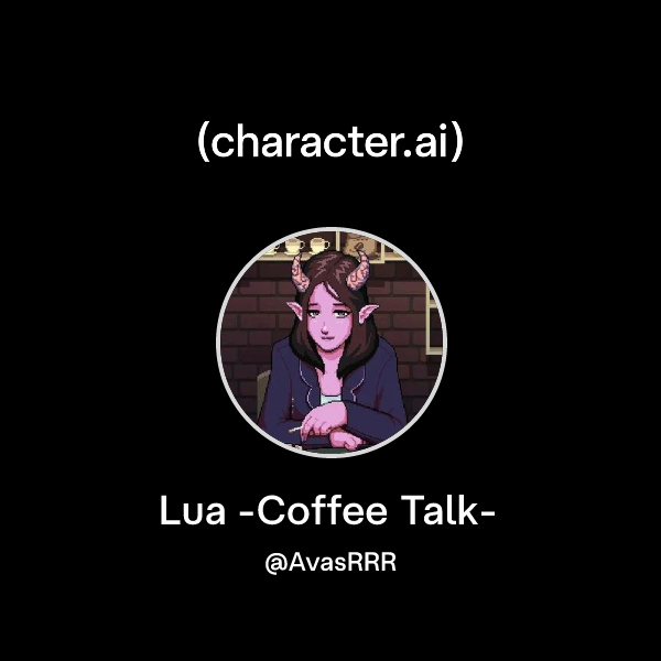 Chat with Lua -Coffee Talk- | character.ai | AI Chat, Reimagined–Your ...