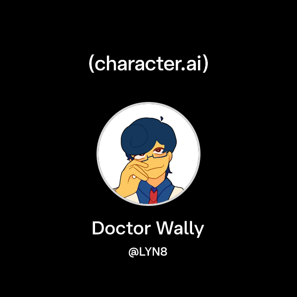 Chat with Doctor Wally | character.ai | AI Chat, Reimagined–Your Words ...