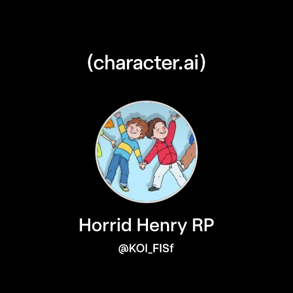 Chat with Horrid Henry RP | character.ai | Personalized AI for every ...