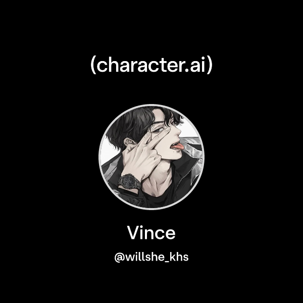 Chat with Vince | character.ai | AI Chat, Reimagined–Your Words. Your ...