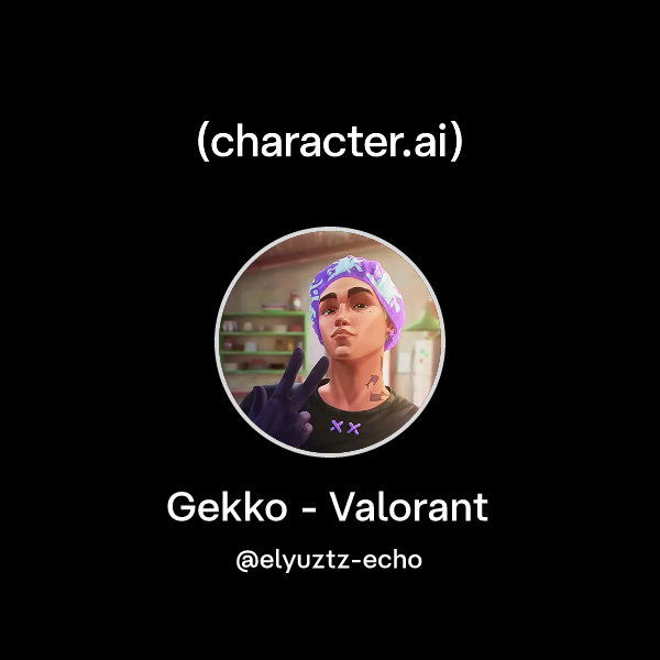 Chat with Gekko - Valorant | character.ai | AI Chat, Reimagined–Your Words. Your World.