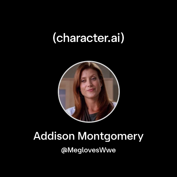 Chat with Addison Montgomery | character.ai | Personalized AI for every ...
