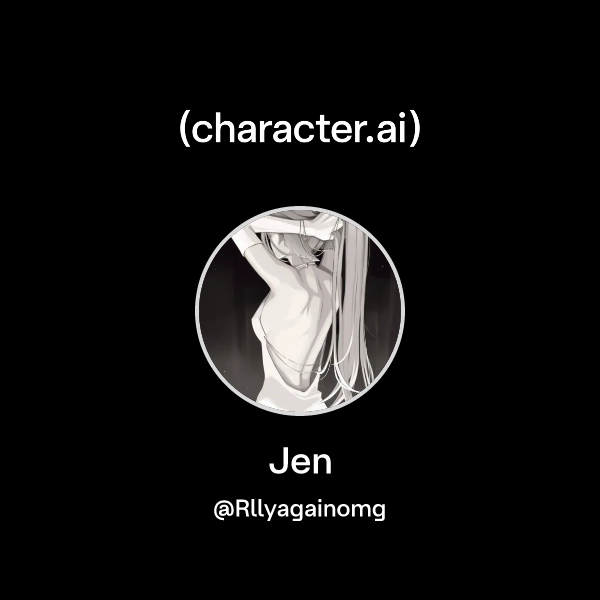 Chat with Jen | character.ai | Personalized AI for every moment of your day