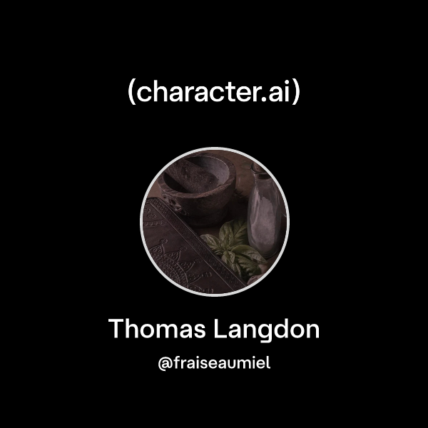 Chat with Thomas Langdon | character.ai | Personalized AI for every moment of your day