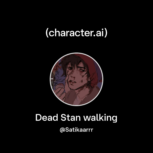 Chat with Dead Stan walking | character.ai | AI Chat, Reimagined–Your ...